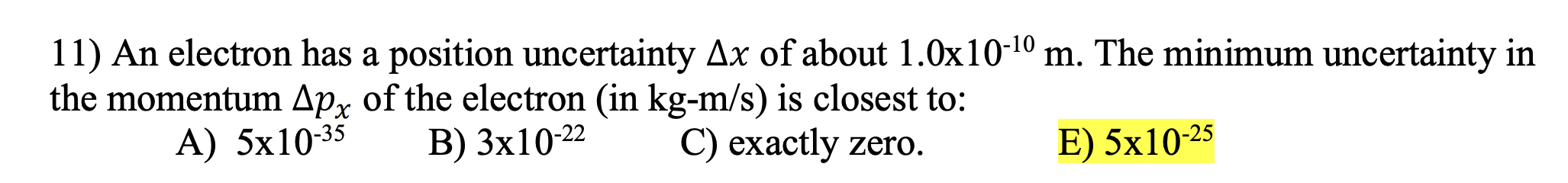 Solved An electron has a position uncertainty Δx ﻿of about | Chegg.com