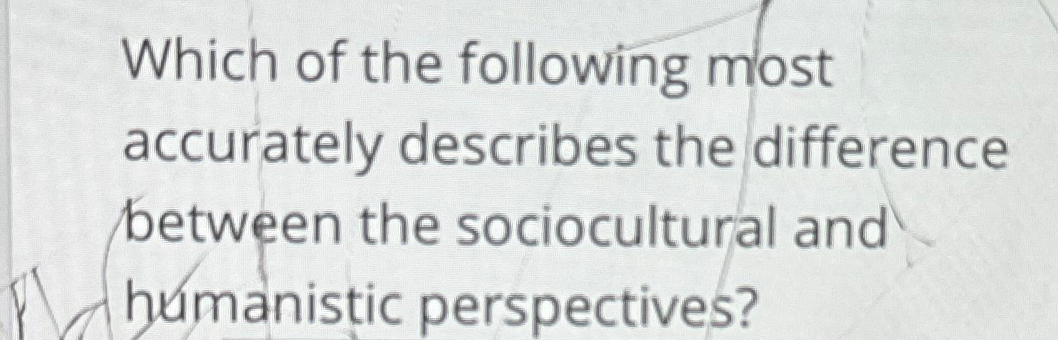 Solved Which of the following most accurately describes the | Chegg.com