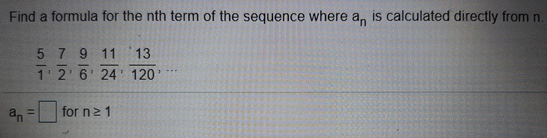 Solved Find a formula for the nth term of the sequence where | Chegg.com