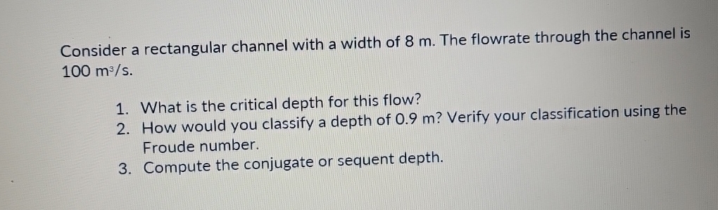 Solved Consider a rectangular channel with a width of 8m. | Chegg.com