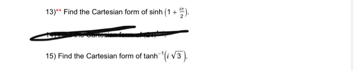 Solved 8) Find the Cartesian form of the following complex | Chegg.com