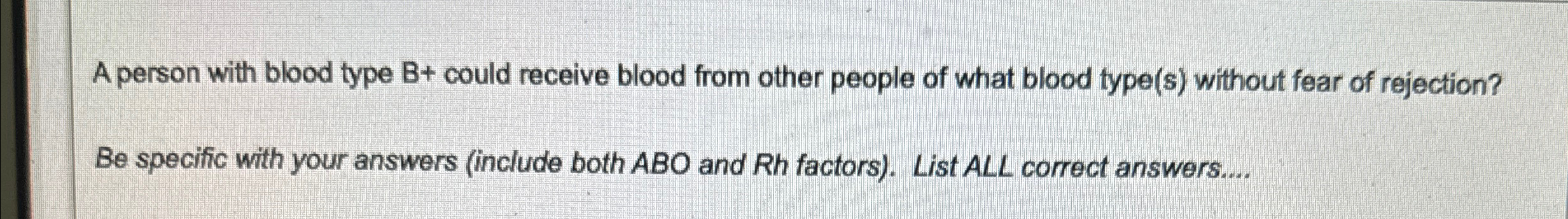 Solved A person with blood type B+ ﻿could receive blood from | Chegg.com