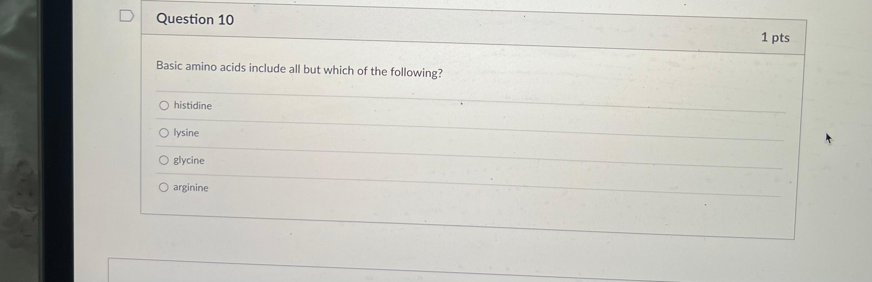 Solved Question 101 ﻿ptsBasic amino acids include all but | Chegg.com