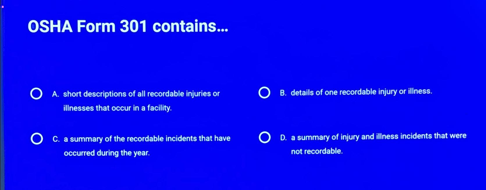 Solved OSHA Form 301 ﻿contains...A. ﻿short descriptions of | Chegg.com