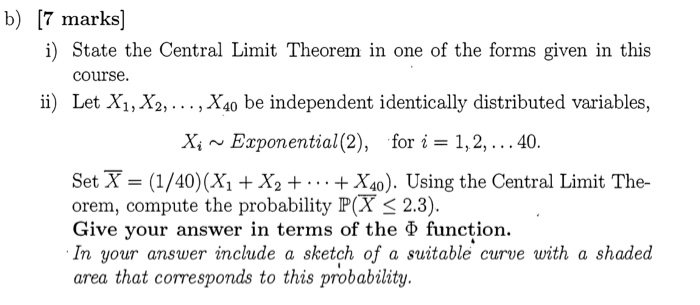 Solved b) [7 marks] i) State the Central Limit Theorem in | Chegg.com