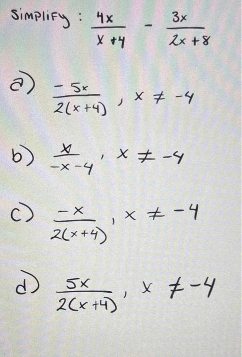 Solved simplify: x+44x−2x+83x C) 2(x+4)−5x,x =−4 b) | Chegg.com