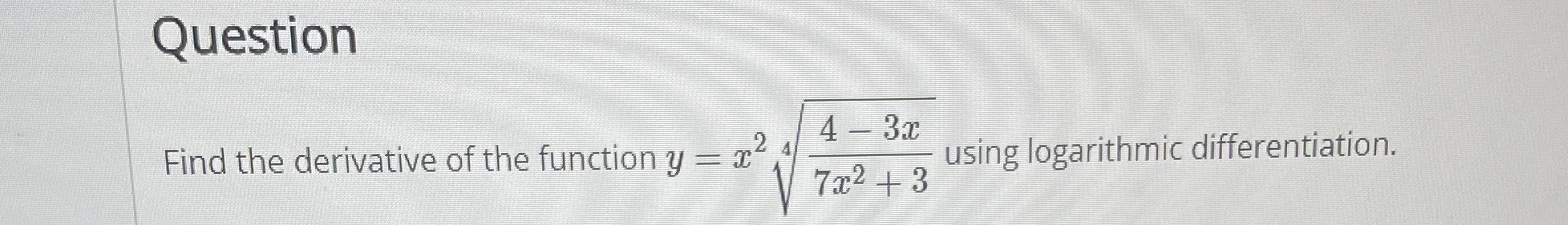 Solved QuestionFind the derivative of the function | Chegg.com