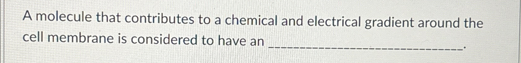 Solved A molecule that contributes to a chemical and | Chegg.com