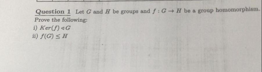 Solved Question 1 ﻿Let G ﻿and H ﻿be groups and f:G→H ﻿be a | Chegg.com