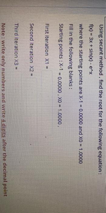 Solved Using secant method , find the root for the following | Chegg.com