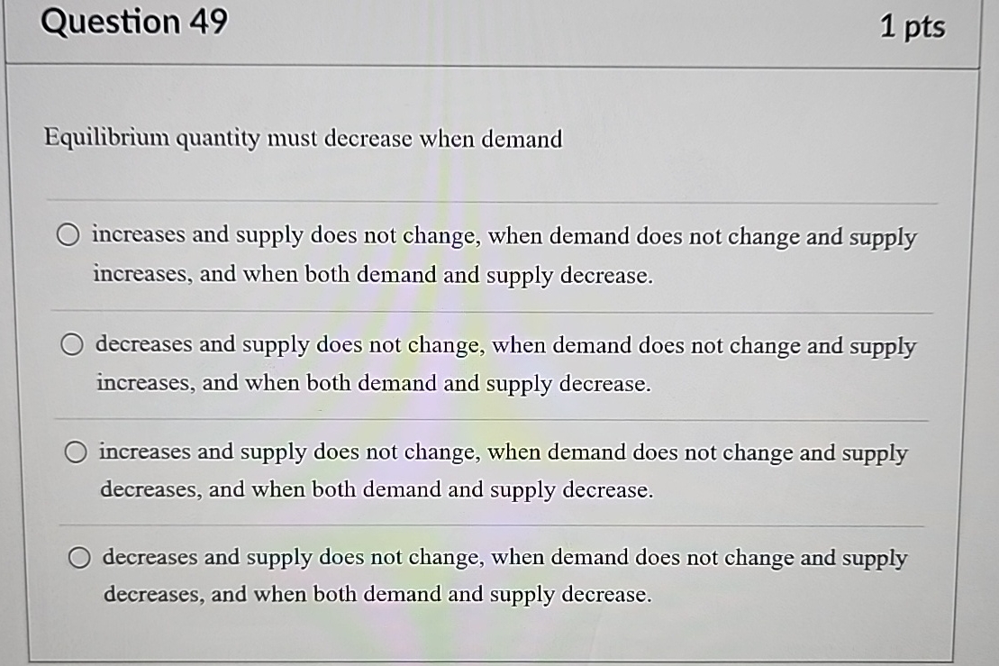 Solved Question 491 ﻿ptsEquilibrium quantity must decrease | Chegg.com