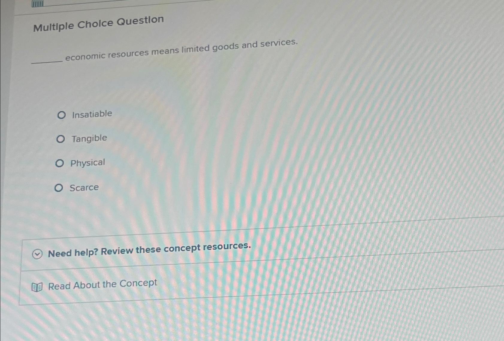 Solved Multlple Cholce Questioneconomic resources means | Chegg.com