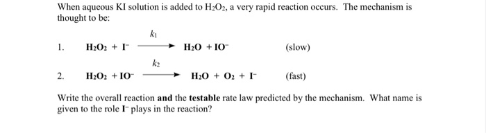 Solved 1. When aqueous KI solution is added to H202, a very | Chegg.com
