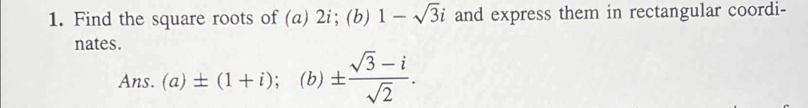 Solved Find the square roots of (a)2i;(b)1-32i and express | Chegg.com