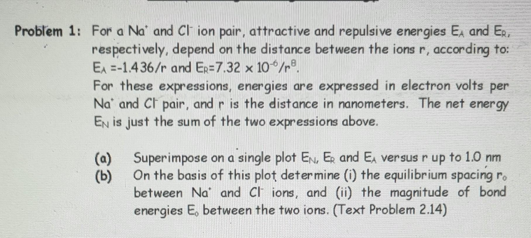 Solved 1: For a Na+and Cl−ion pair, attractive and repulsive | Chegg.com