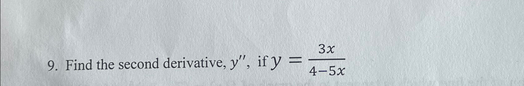 Solved Find the second derivative, y'', ﻿if y=3x4-5x | Chegg.com
