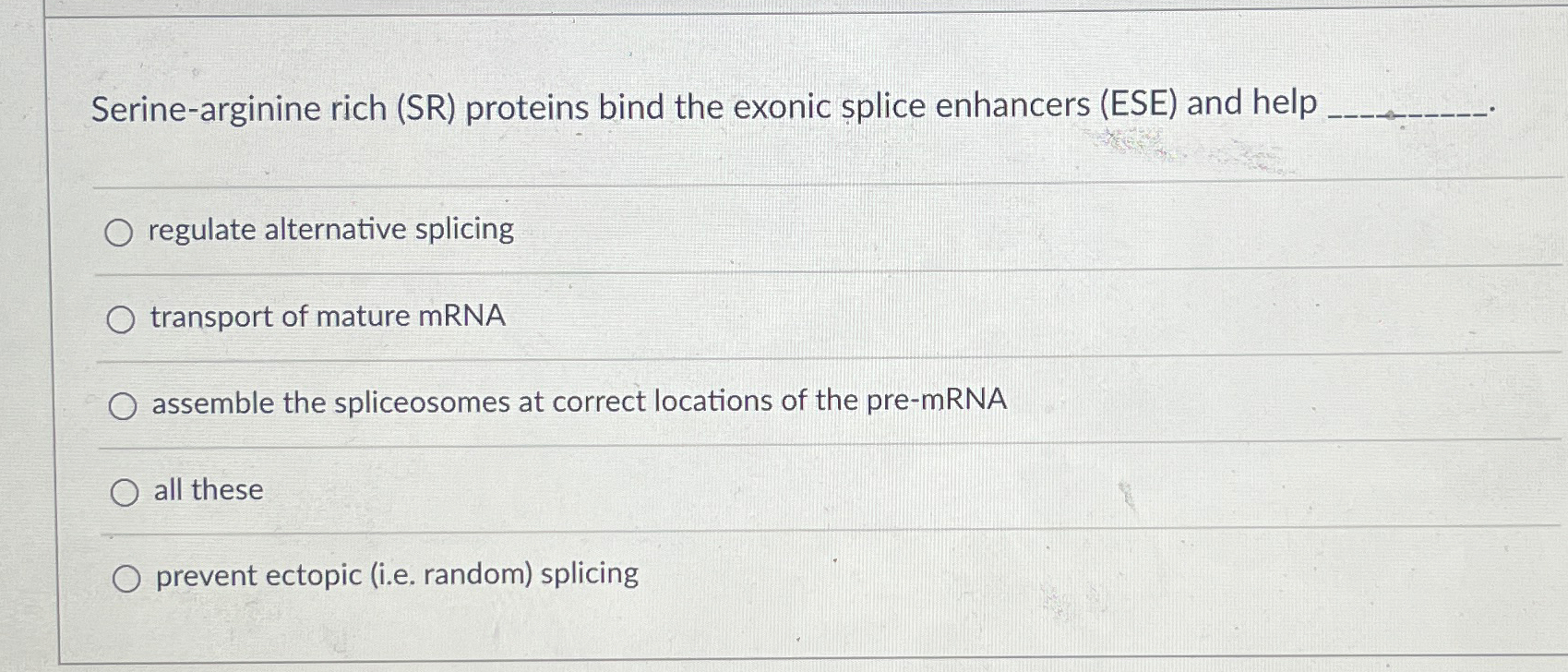 Solved Serine-arginine rich (SR) ﻿proteins bind the exonic | Chegg.com