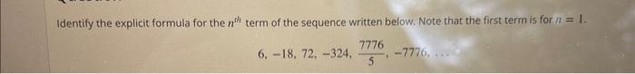 Solved Identify the explicit formula for the nth term of | Chegg.com