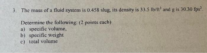 Solved 3. The mass of a fluid system is 0.458 slug, its | Chegg.com