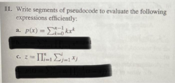 Solved 11. Write segments of pseudocode to evaluate the | Chegg.com