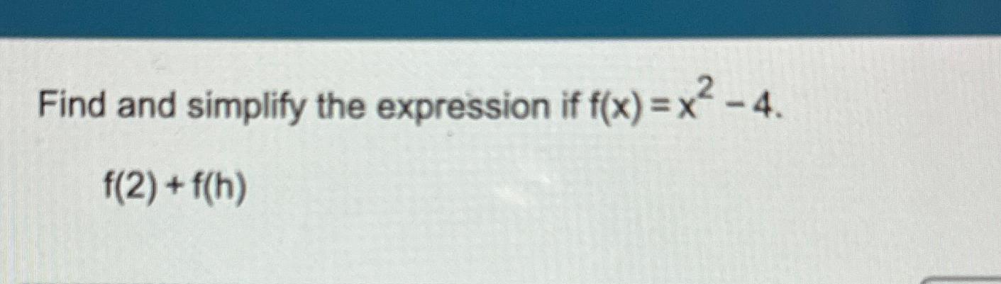 Solved Find and simplify the expression if | Chegg.com