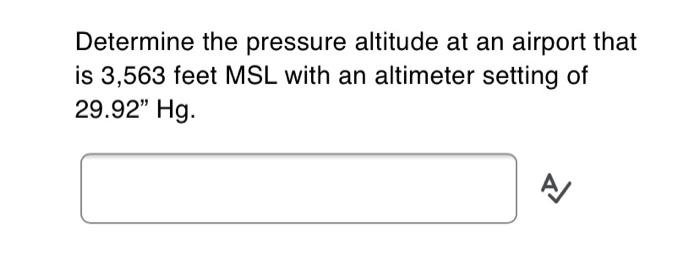 Solved Determine the pressure altitude at an airport that is | Chegg.com