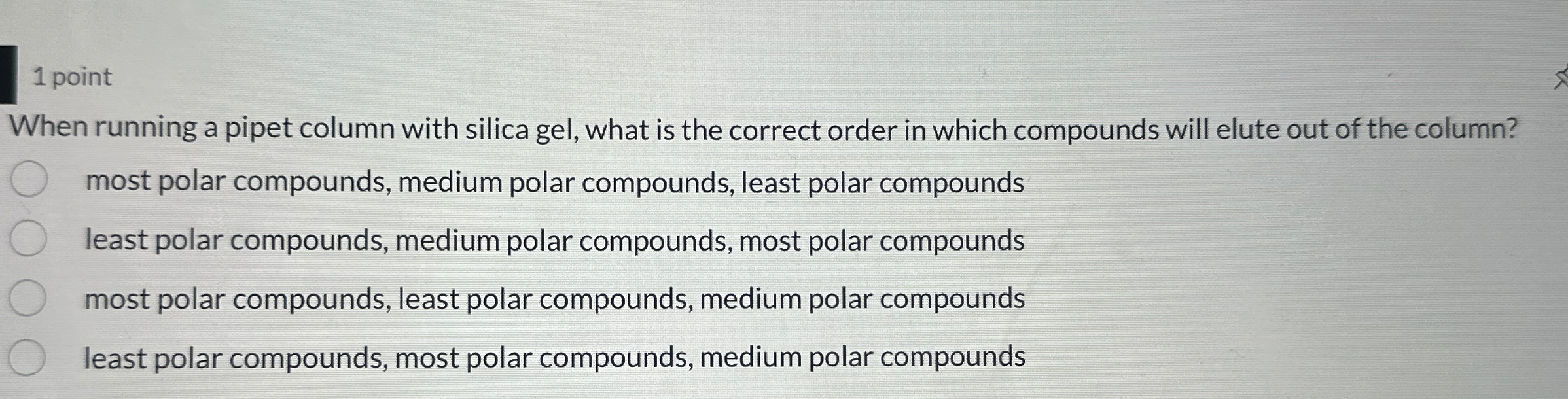 Solved 1 ﻿pointWhen running a pipet column with silica gel, | Chegg.com