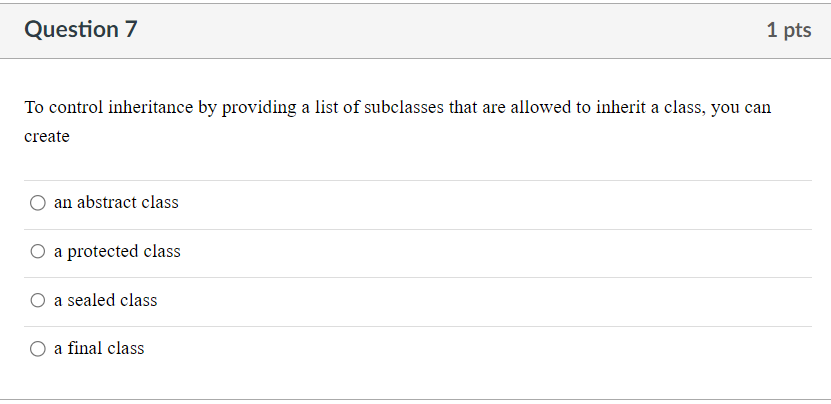 Solved Question 7To control inheritance by providing a list | Chegg.com