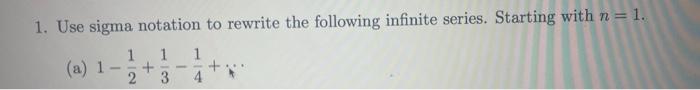 Solved 1. Use sigma notation to rewrite the following | Chegg.com
