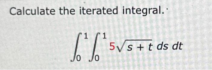 Solved Calculate the iterated integral. \\[ \\int_{0}^{1} | Chegg.com