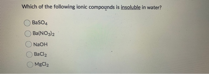 Solved Which of the following ionic compounds is insoluble | Chegg.com