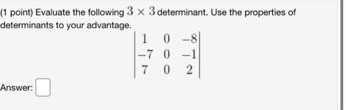 Solved (1 point) Evaluate the following 3×3 determinant. Use | Chegg.com