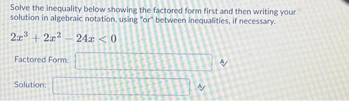 Solved Solve the inequality below showing the factored form | Chegg.com