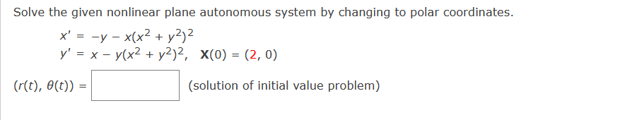 Solved Solve the given nonlinear plane autonomous system by | Chegg.com