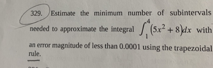 Solved Estimate the minimum number of subintervals 329. .4 | Chegg.com