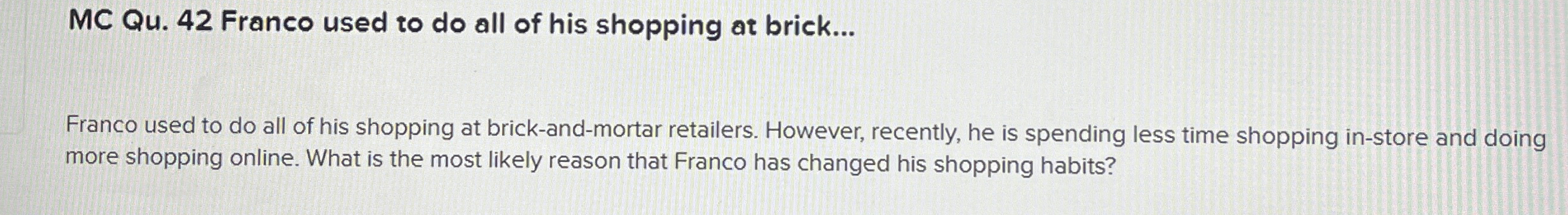 Solved MC Qu. 42 ﻿Franco used to do all of his shopping at | Chegg.com