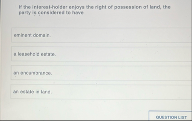 Solved If the interest-holder enjoys the right of possession | Chegg.com