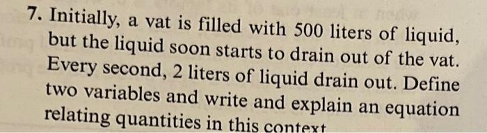 Solved 7. Initially, a vat is filled with 500 liters of | Chegg.com