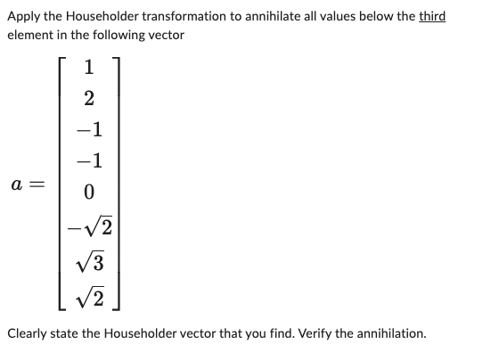 Solved Apply the Householder transformation to annihilate | Chegg.com