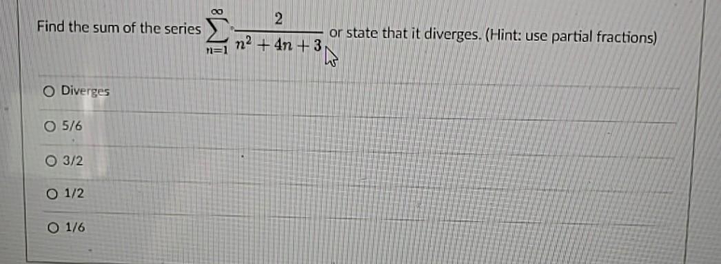 Solved Find the sum of the series 2 n2 + 4n +3 or state that | Chegg.com