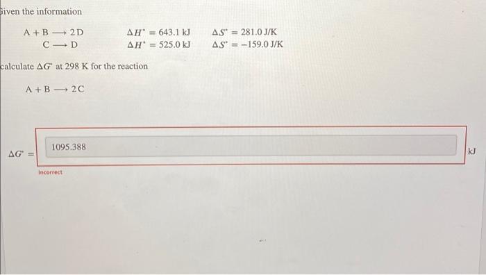 Solved Given the information A+B - 2D C D AH = 643.1 kJ AH = | Chegg.com