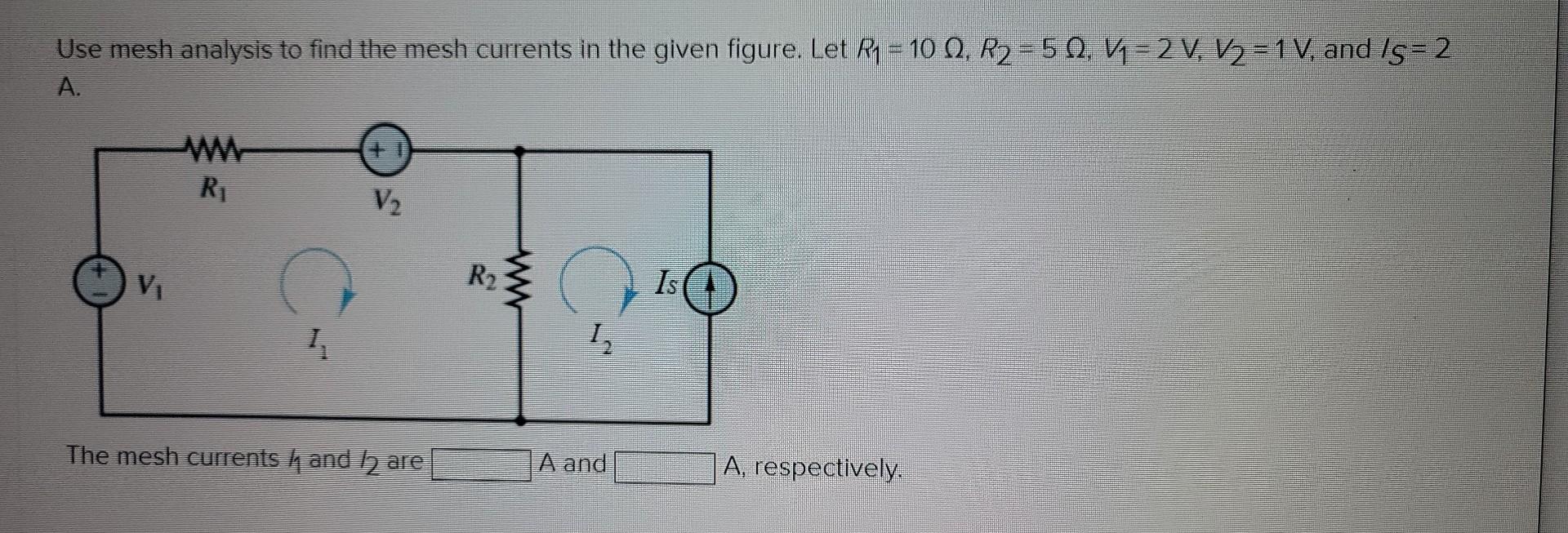 Solved Use mesh analysis to find the mesh currents in the | Chegg.com