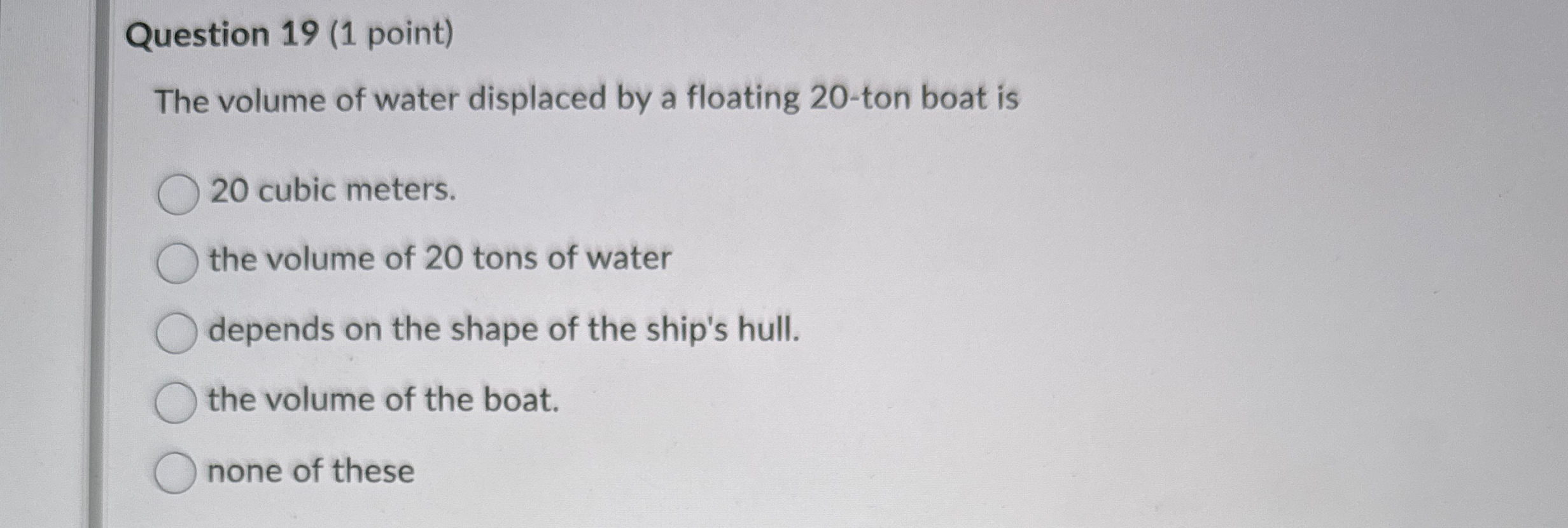 Solved Question 19 (1 ﻿point)The volume of water displaced | Chegg.com