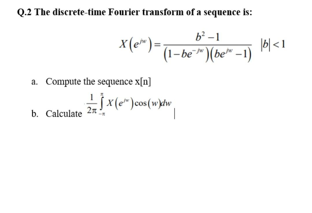 Solved Q.2 The discrete-time Fourier transform of a sequence | Chegg.com