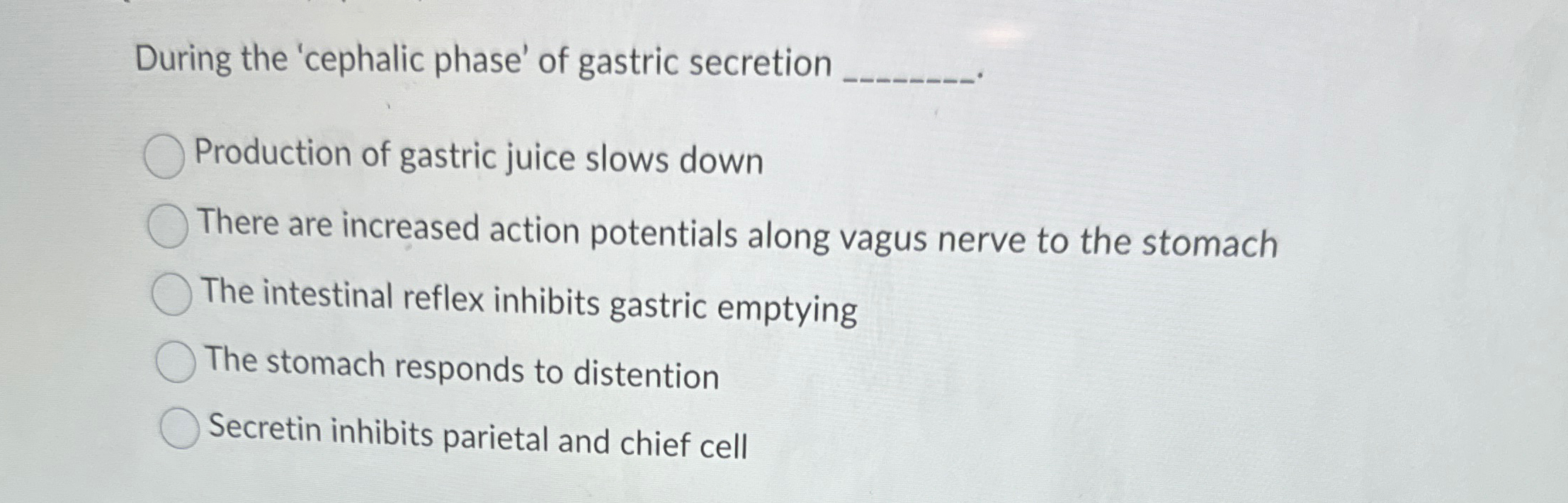Solved During the 'cephalic phase' of gastric secretion | Chegg.com
