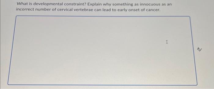 Solved What is developmental constraint? Explain why | Chegg.com