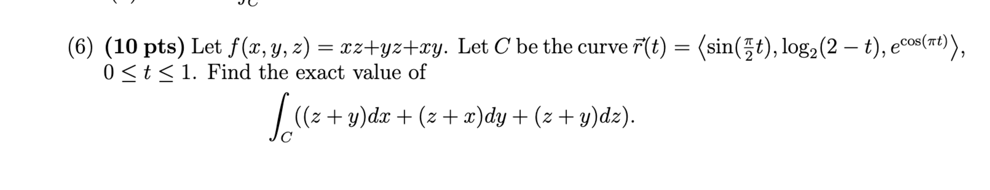 Solved (6) (10 pts) ﻿Let f(x,y,z)=xz+yz+xy. ﻿Let C be ﻿the | Chegg.com