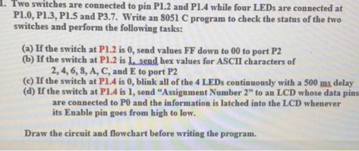Solved Two switches are connected to pin P1.2 and P1.4 while | Chegg.com