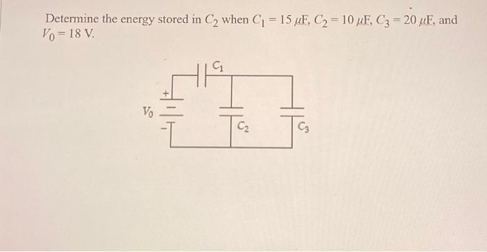 Solved Determine the energy stored in C2 when | Chegg.com