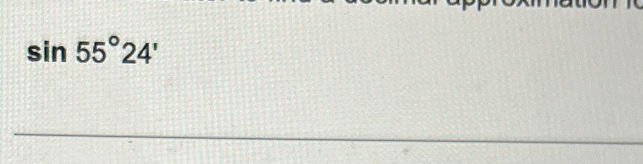Solved sin55°24' | Chegg.com